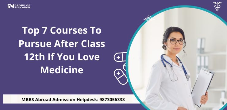 Top 7 Courses To Pursue After Class 12th If You Love Med.