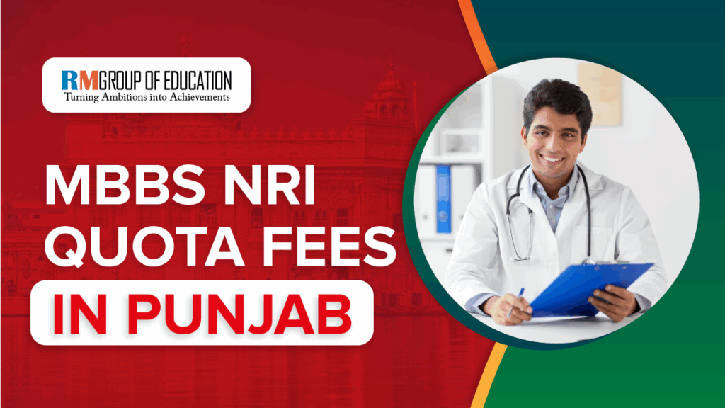 MBBS NRI Quota Fees in Punjab 2024-25: Fees, Seats, Eligibility, Documents